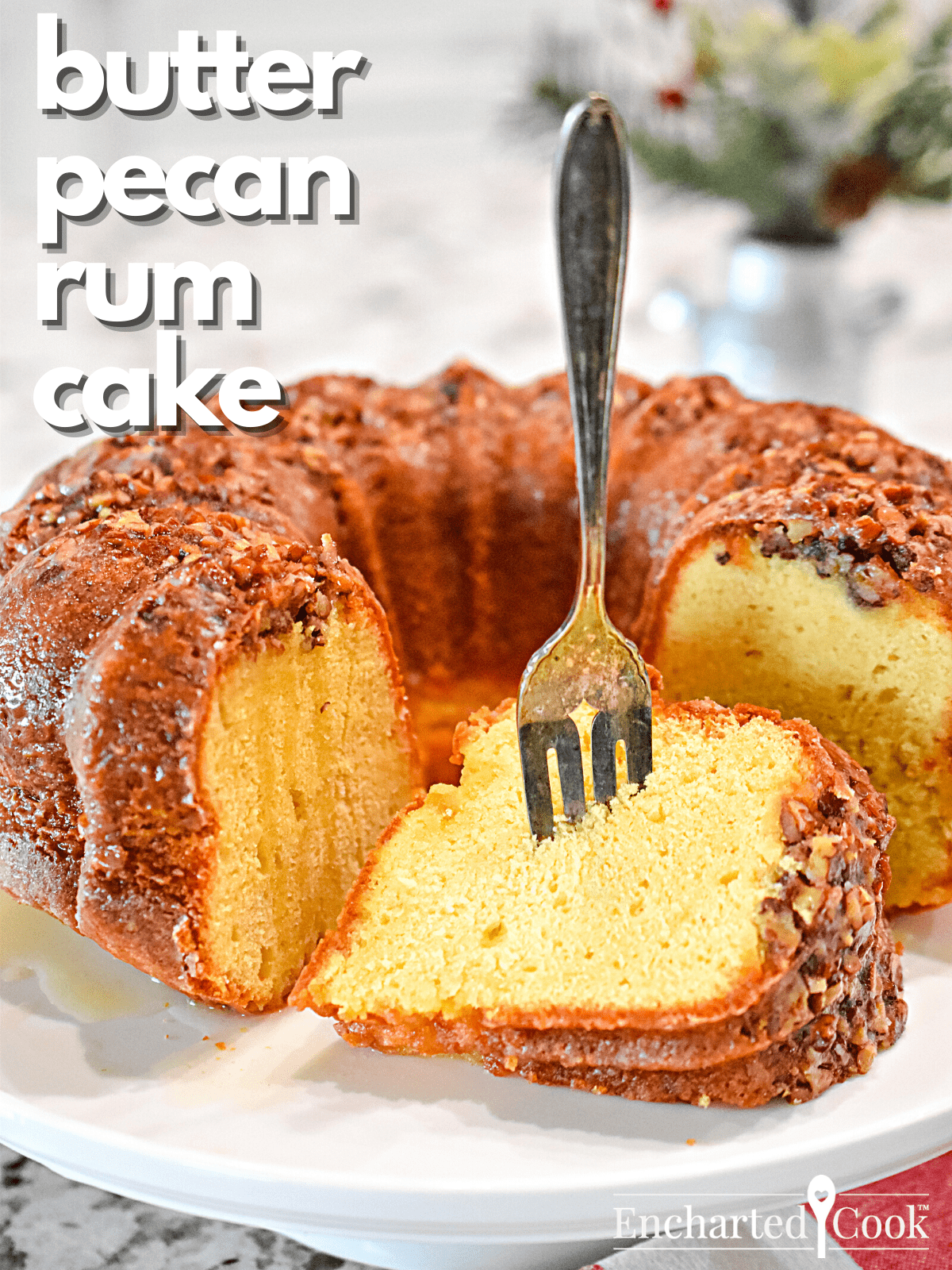 Butter Pecan Rum Cake | Encharted Cook