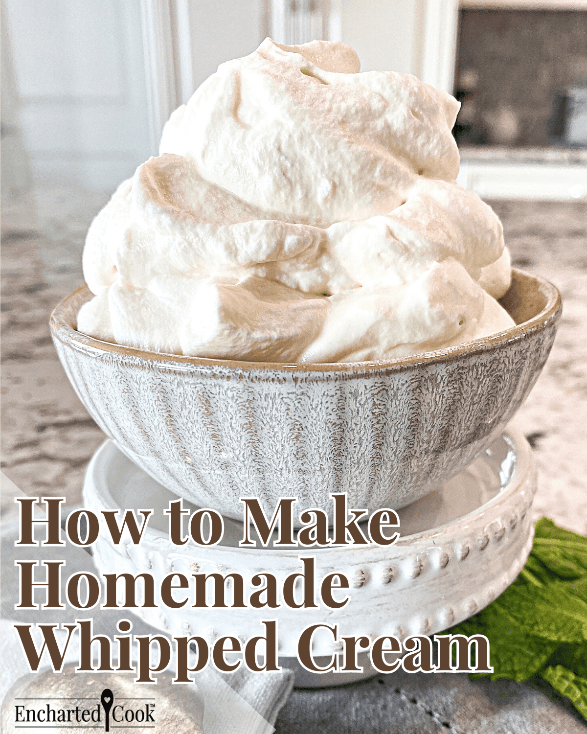 Homemade Whipped Cream – Encharted Cook