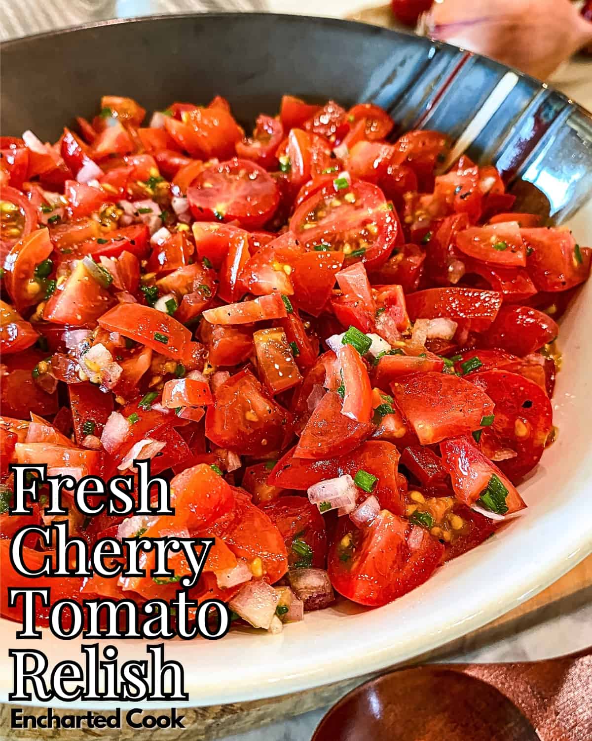 Fresh Cherry Tomato Relish – Encharted Cook
